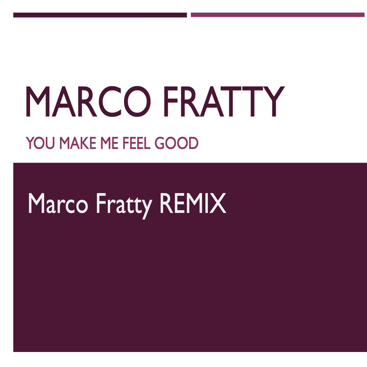 You make me feel good (Marco Fratty Remix) | MARCO FRATTY | Marco Fratty