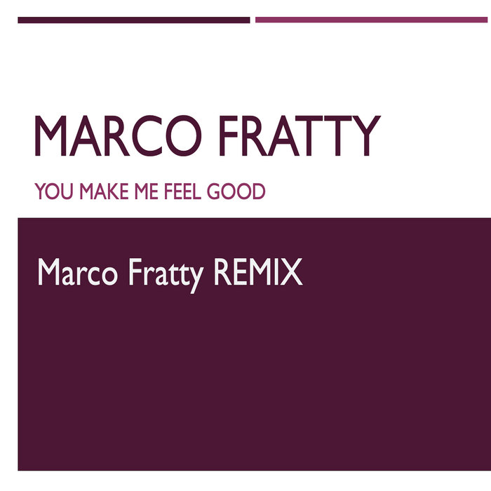 You make me feel good (Marco Fratty Remix) | MARCO FRATTY | Marco Fratty