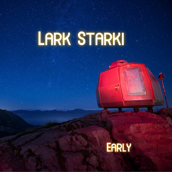 Early EP | Lark Starki