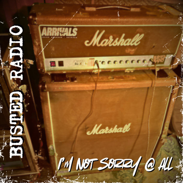 I'm Not Sorry @ All | Busted Radio