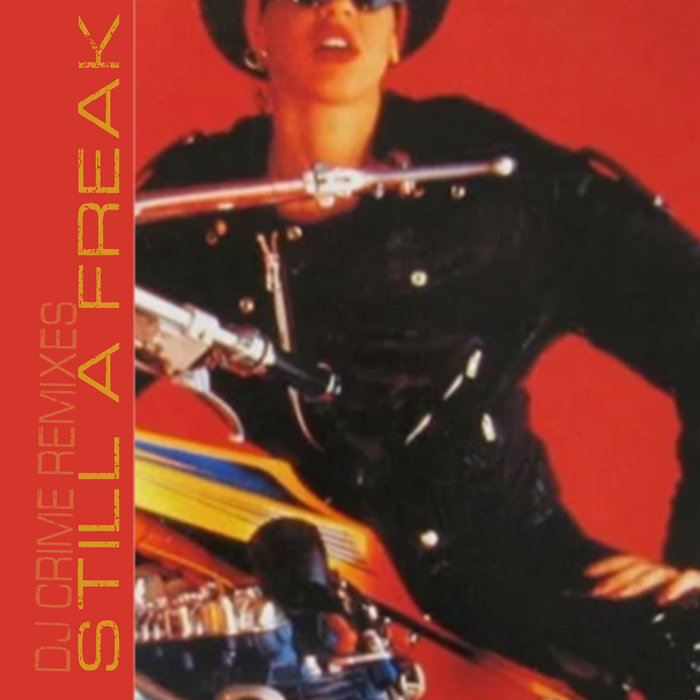 Still A Freek! | DJ CRIME REMIXES