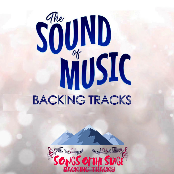 The Sound Of Music - Backing Tracks | Songs Of The Stage