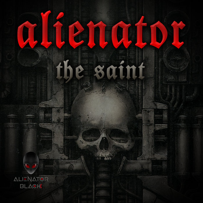The Saint | Alienator | Alienator Records