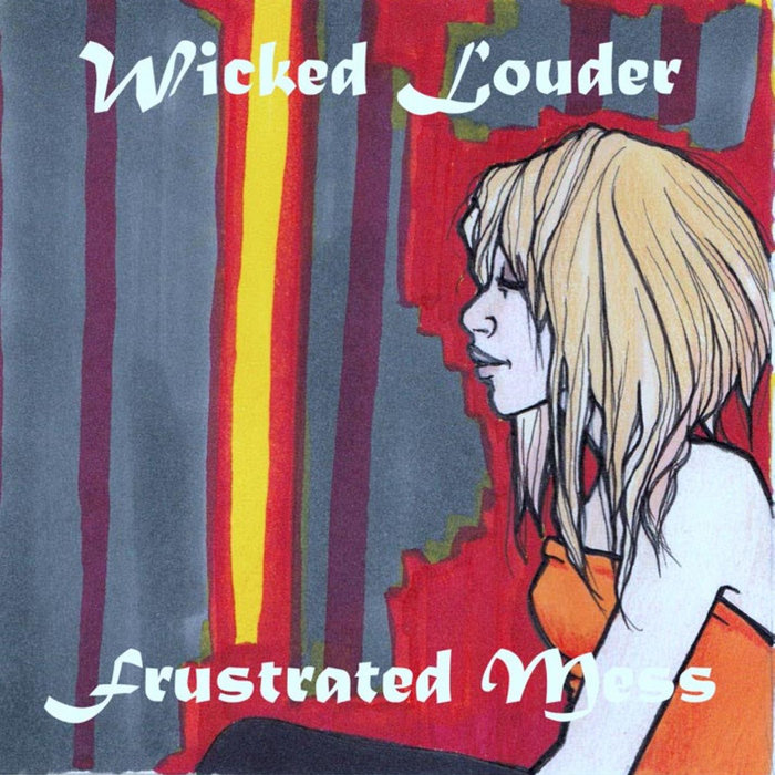 Frustrated Mess | Wicked Louder