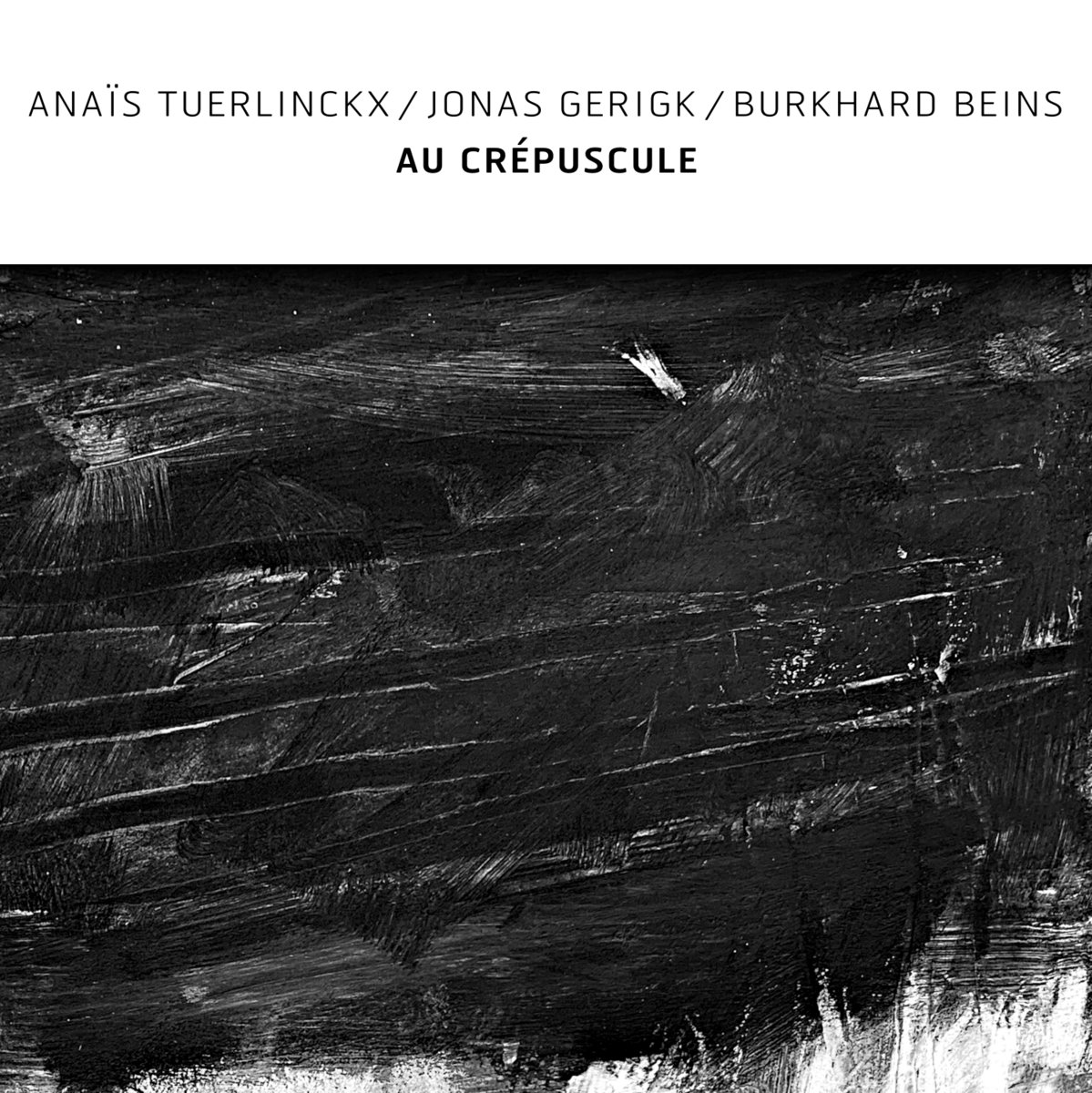 Au Crépuscule | Anaïs Tuerlinckx / Jonas Gerigk / Burkhard Beins ...