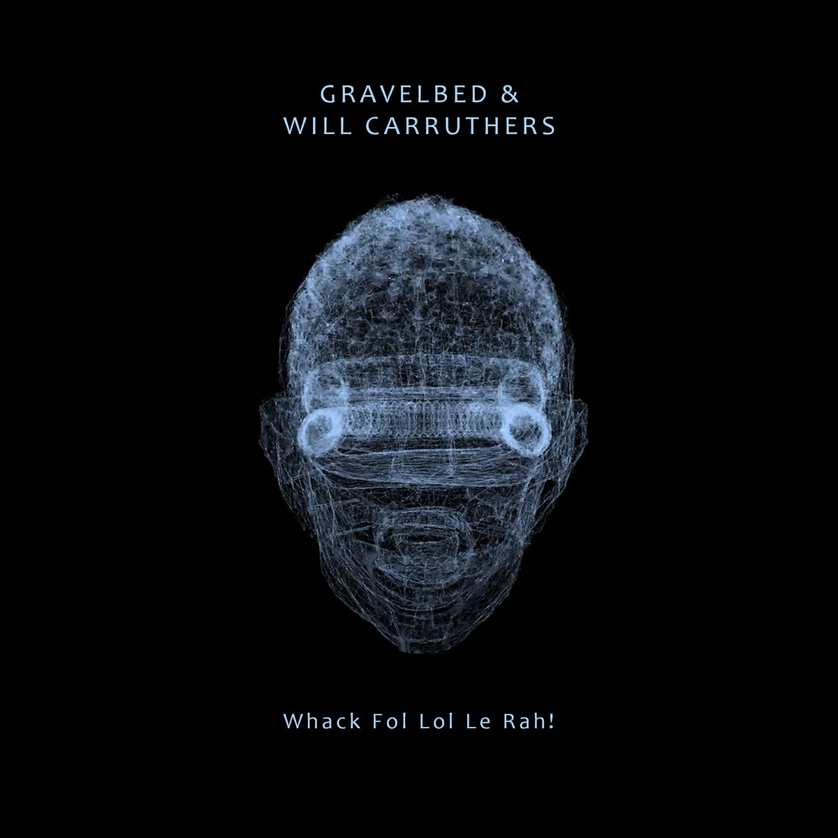 Whack fol lol le rah! (EP) | Gravelbed, Will Carruthers | Gravelbed