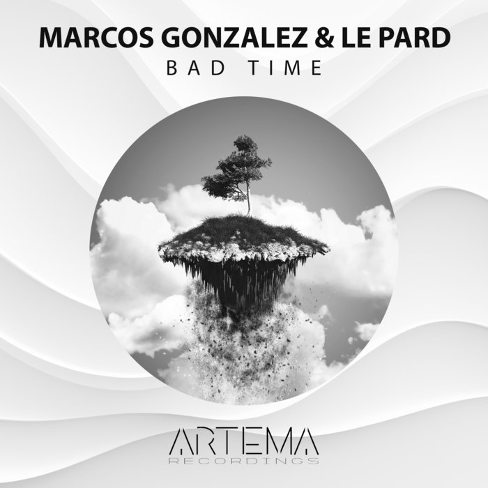 Marcos Gonzalez, Le Pard - Bad Time | Marcos Gonzalez, Le Pard | Artema ...