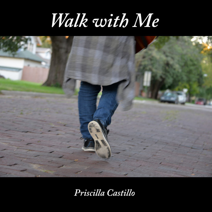 Walk with Me | Priscilla Castillo