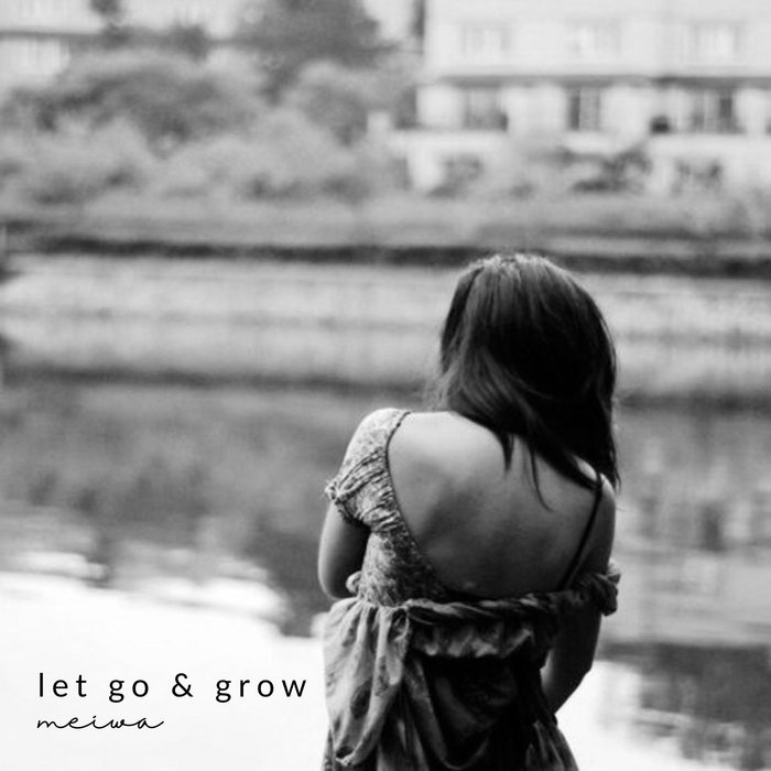 Let Go & Grow | Meiwa