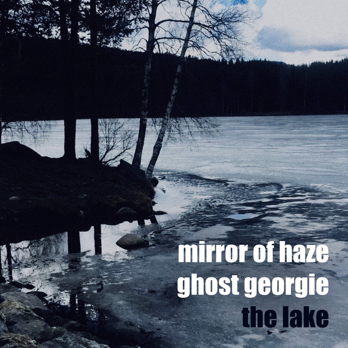 the lake | Mirror of Haze & ghost georgie | Mirror Of Haze