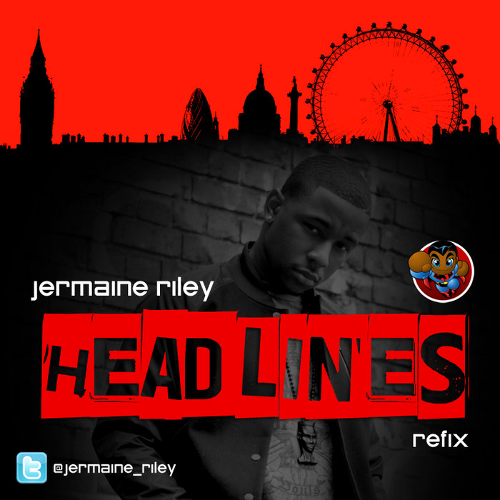 Headlines (Drake Refix) | Jermaine Riley