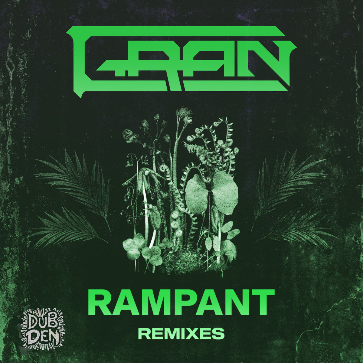 Rampant (Grounded Sound Remix) | Gran | Dub Den Records