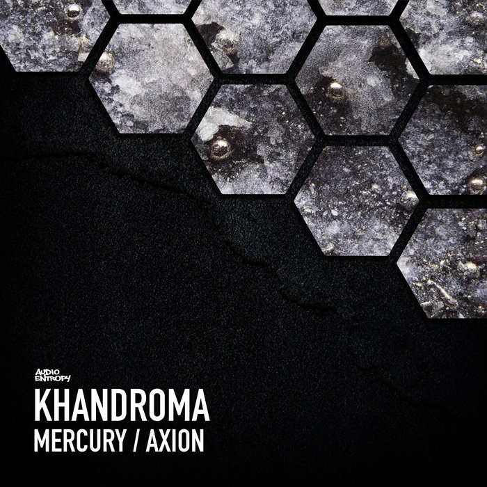 Mercury / Axion | Khandroma | Audio Entropy