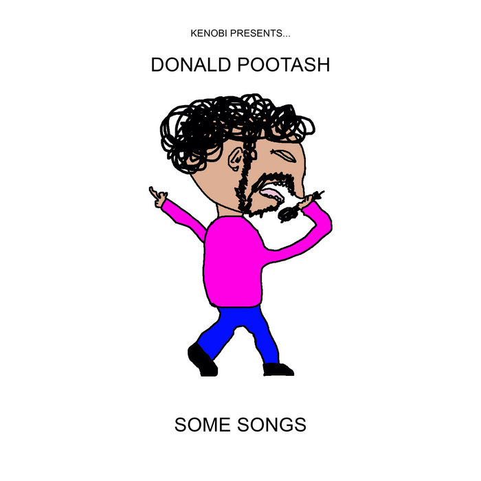 Some Songs | Donald Pootash | Kenobi