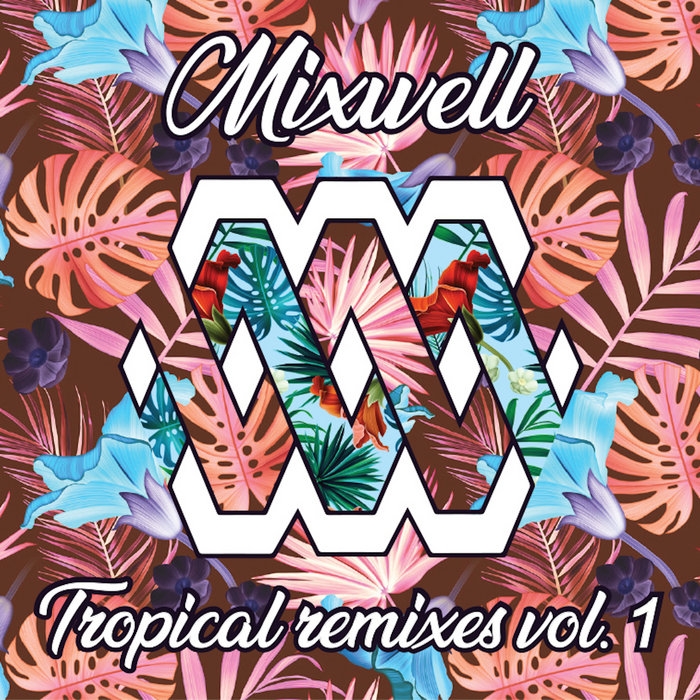 Tropical Remixes vol.1 | Mixwell