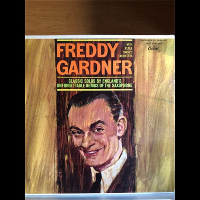 Freddy Gardner Classic Solos by Englands Unforgettable Genius of the ...