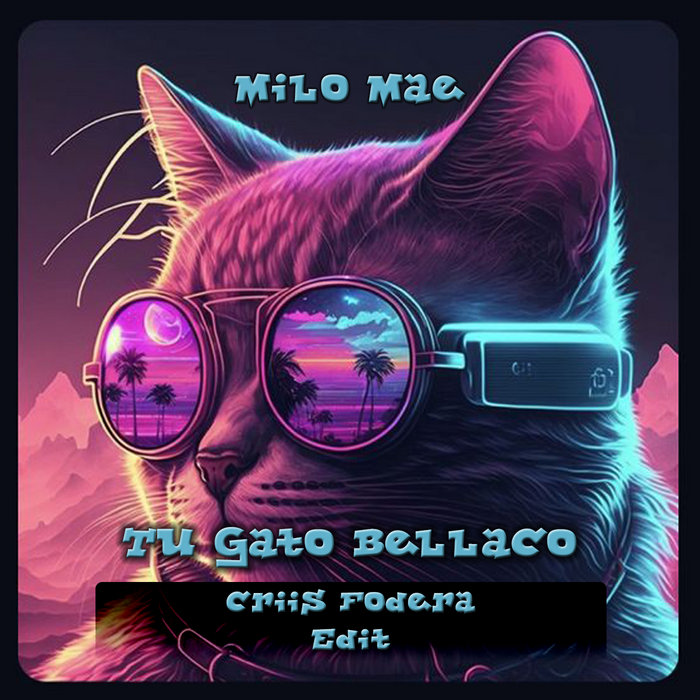 Tu Gato Bellaco - Criis Fodera edit | Criis Fodera