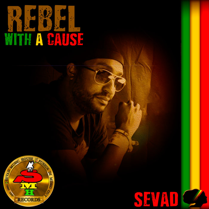 Rebel With A Cause | SEVAD | SEVAD/Sevad Music House Records