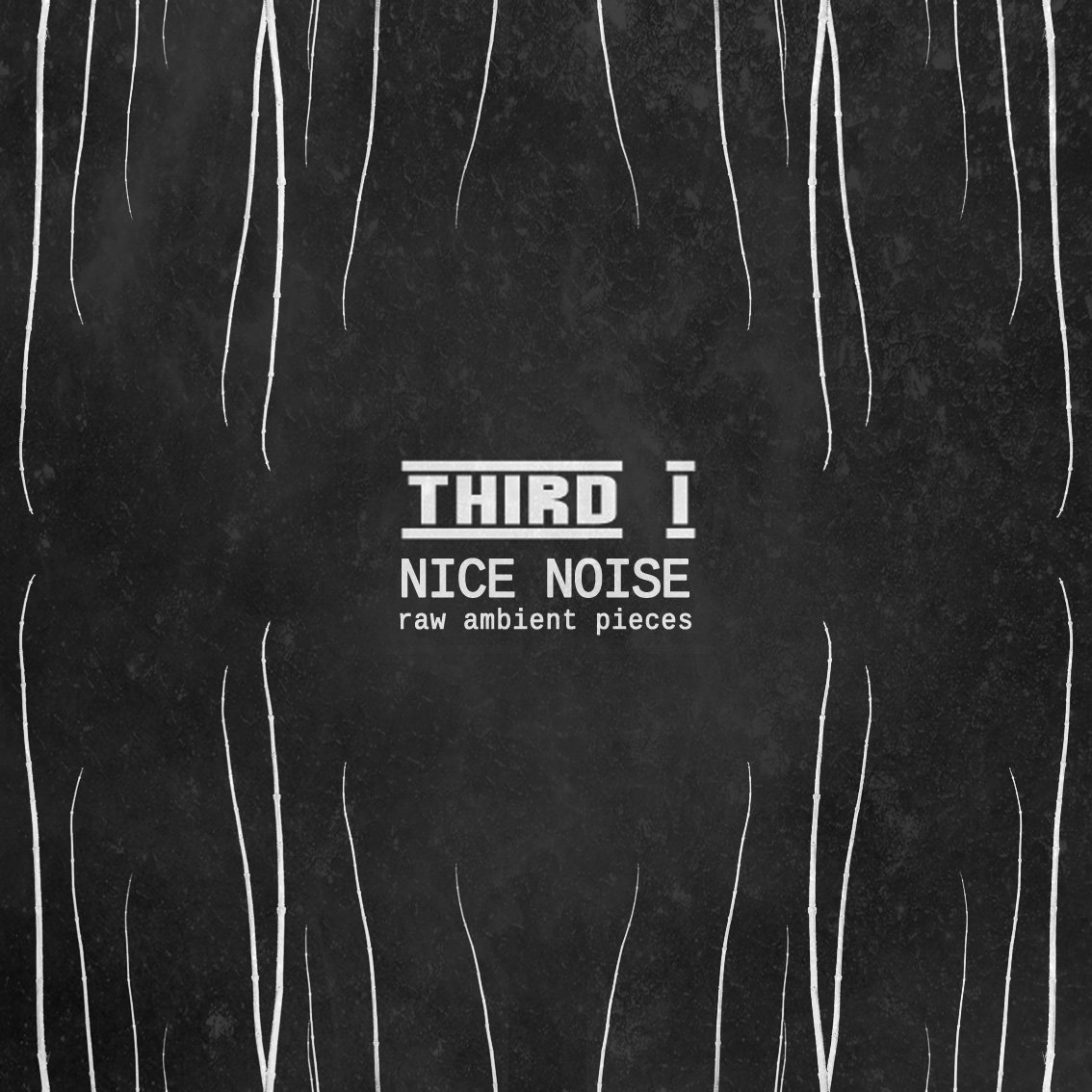 Nice Noise - Raw Ambient Pieces | Third I