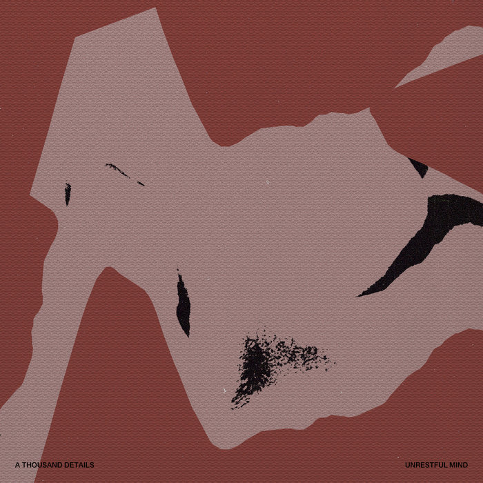 Unrestful Mind | A Thousand Details | HAYES