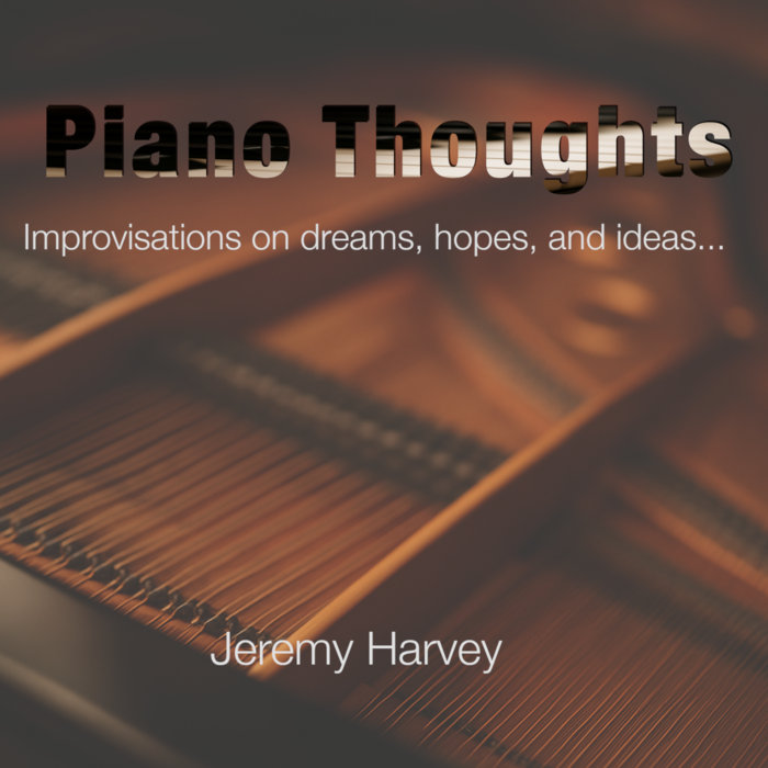Piano Thoughts | Jeremy Harvey