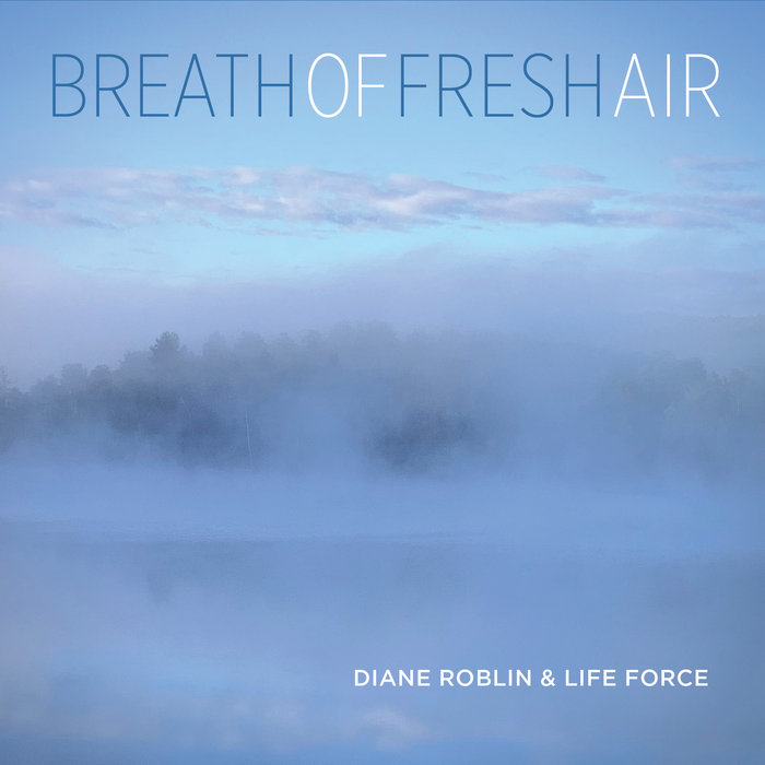 Breath of Fresh Air | Diane Roblin & Life Force | Diane Roblin