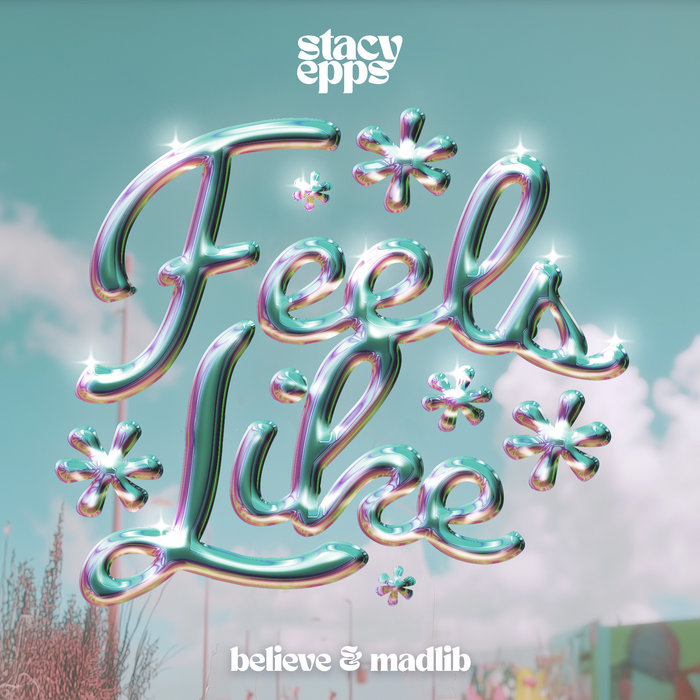 FEELS LIKE | Stacy Epps