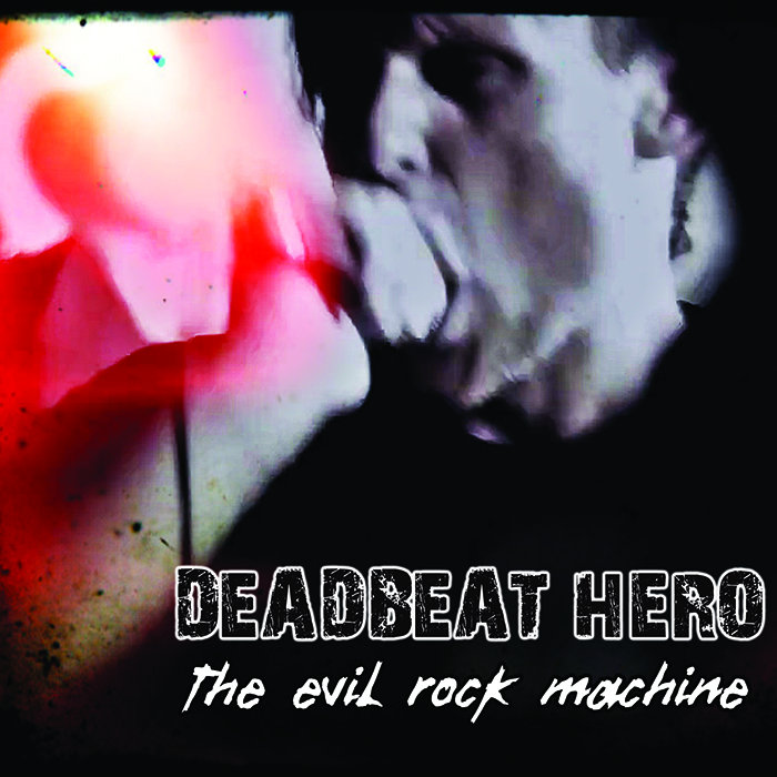 The Evil Rock Machine | Deadbeat Hero