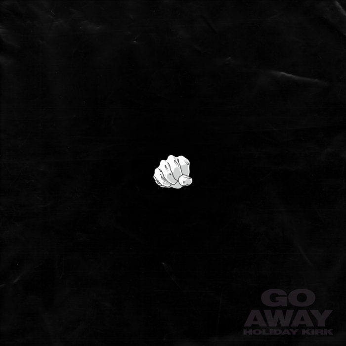 Go Away - EP | Holiday Kirk
