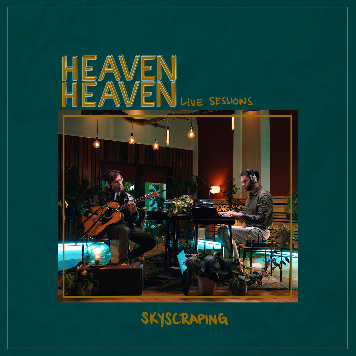 SKYSCRAPING l HEAVEN HEAVEN live sessions | Skyscraping