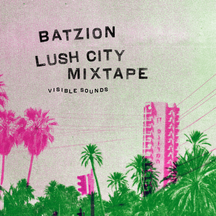 Lush City Mixtape | BATZION