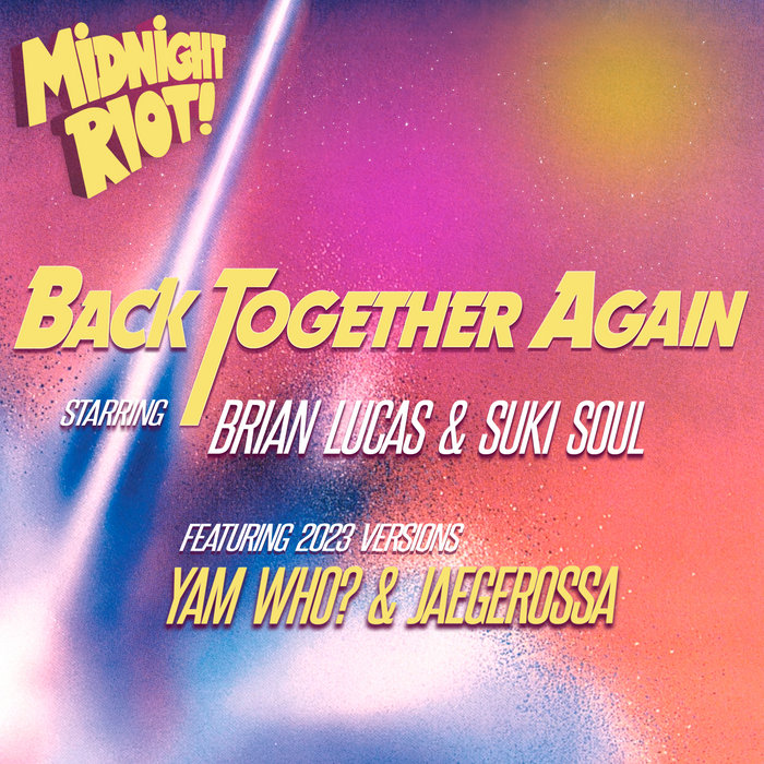 Yam Who? & Jaegerossa feat Brian Lucas & Suki Soul - Back Together ...