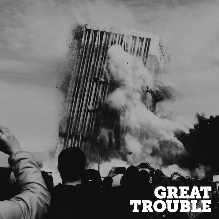 Great Trouble Great Trouble great-trouble-great-trouble