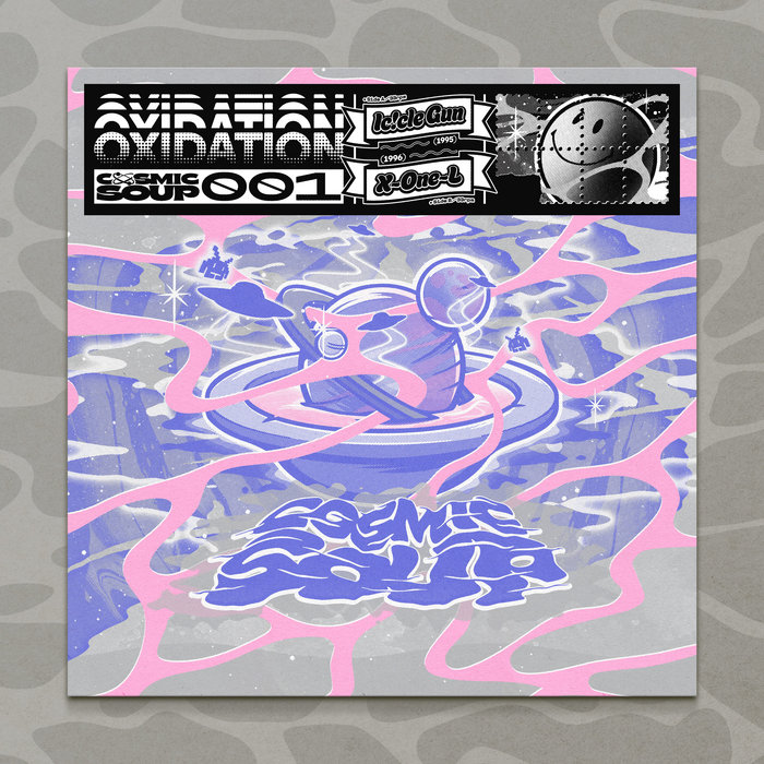 Cosmic Soup 001 - Oxidation | Cosmic Soup