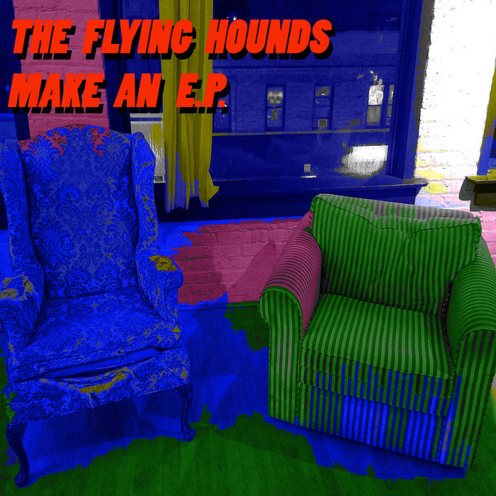 The Flying Hounds Make an E.P. | The Flying Hounds