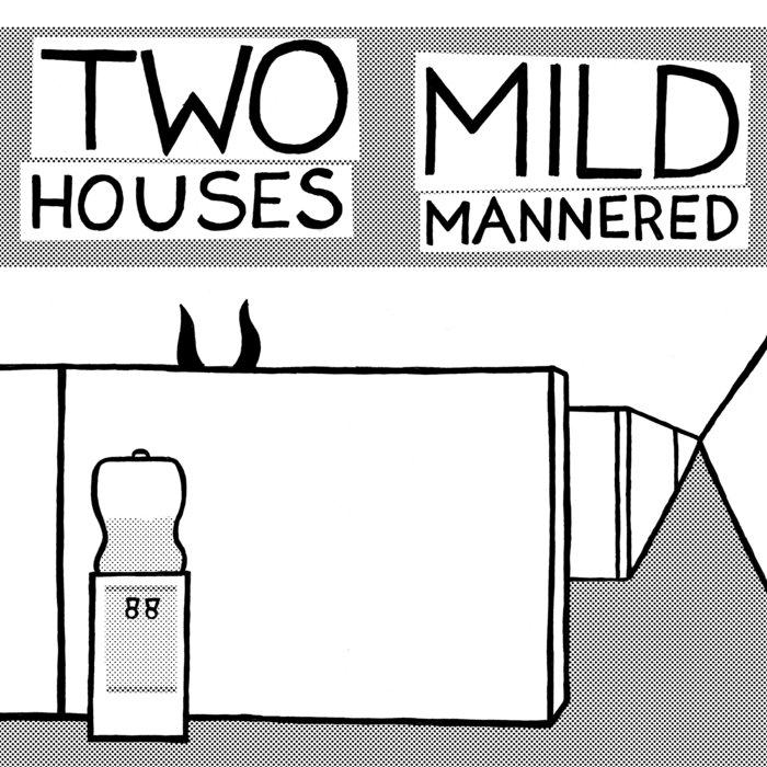 Mild Mannered | Two Houses