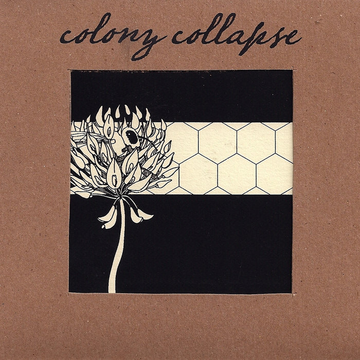 Colony Collapse | Colony Collapse