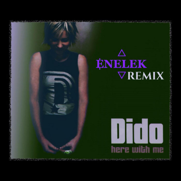 Dido - Here With Me (Enelek Flip) | Enelek