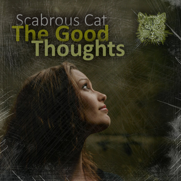The Good Thoughts | Scabrous Cat