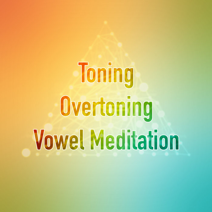 Toning/Overtoning/Vowel Meditation: Aum - SAMPLE 3 | joe hoare
