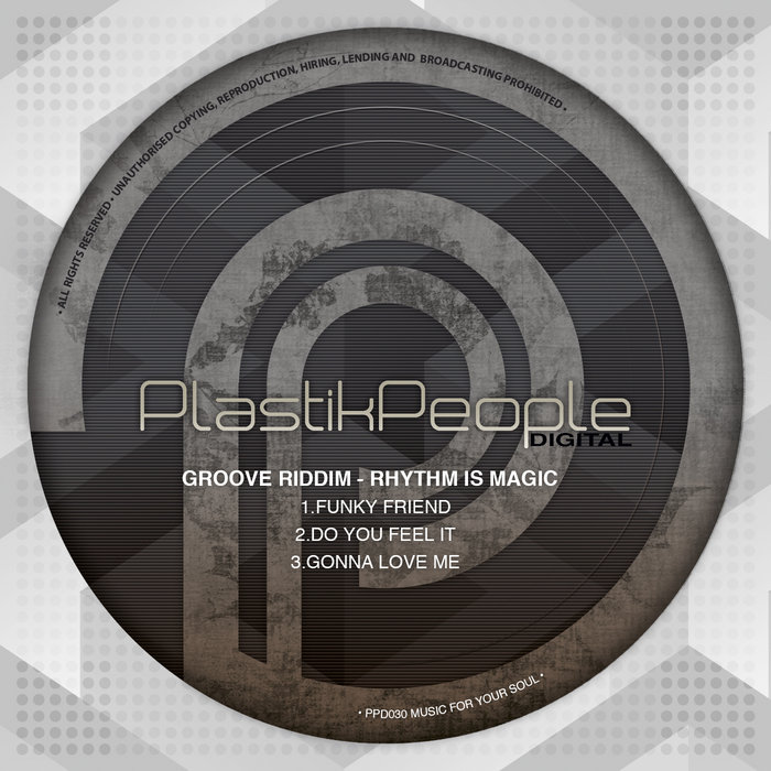 PPD30 - Groove Riddim - Rhythm is Magic | PlastikPeopleDigital
