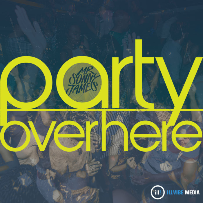 Party Over Here | Mr. Sonny James