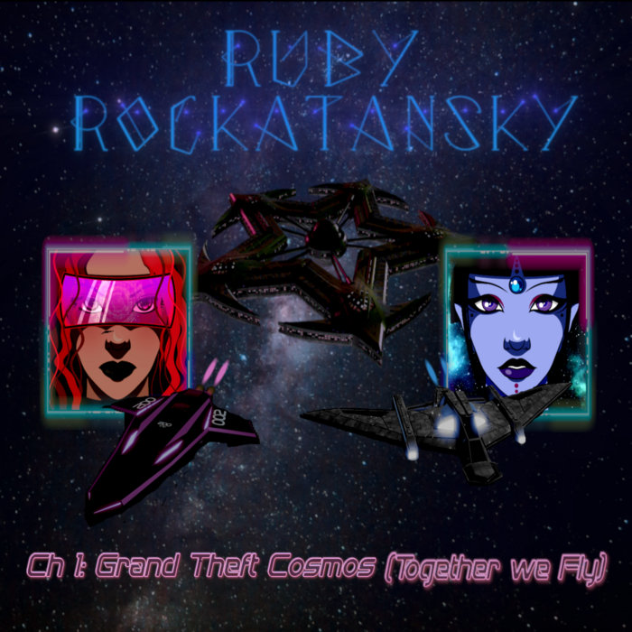 Ch. 1: Grand Theft Cosmos (Together We Fly) (Single) | Ruby Rockatansky