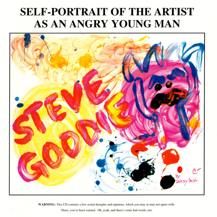 Self-Portrait of the Artist as an Angry Young Man | Steve Goodie