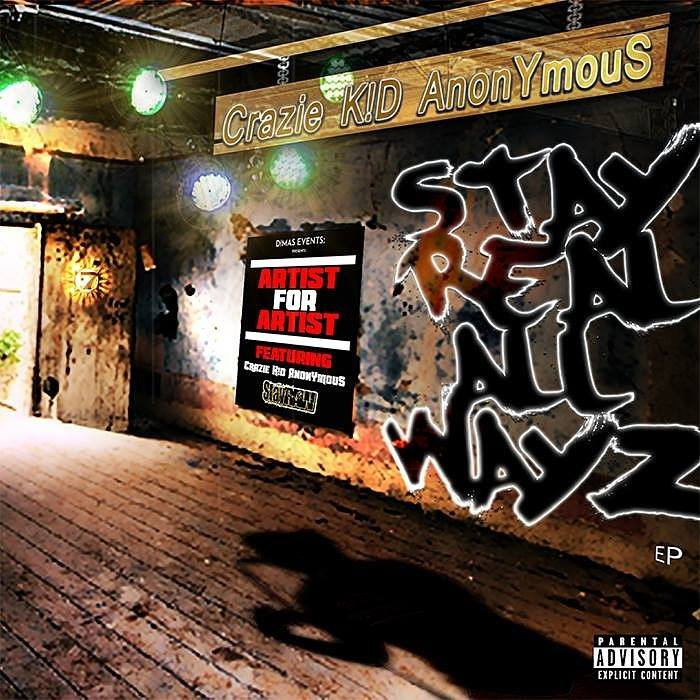 Stay Real All Wayz EP | Crazie K!D AnonYmouS