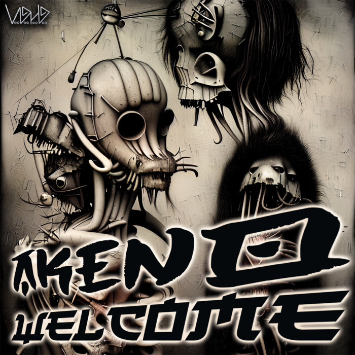 WELCOME [Psycore] | AKENO | Voodoo Hoodoo Records