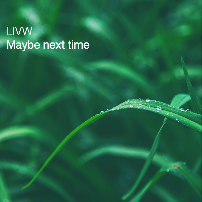 Maybe next time EP | LIVW