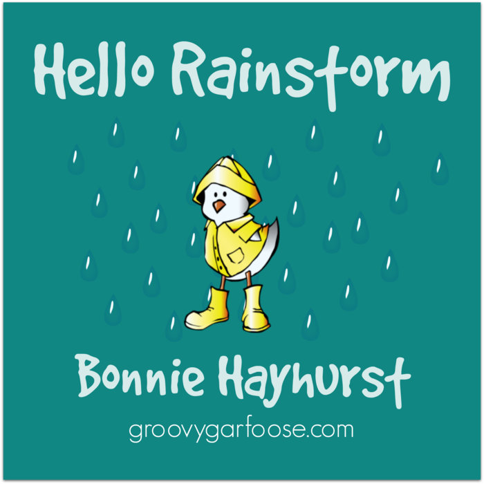 Hello Rainstorm | The Groovy Garfoose
