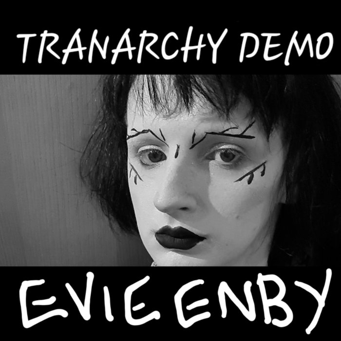 Tranarchy Demo | Evie Enby