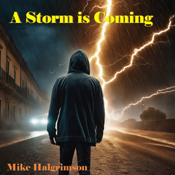 A STORM IS COMING | Mike Halgrimson